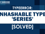 Understanding The Typeerror Unhashable Type Slice