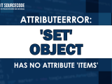 Attributeerror Set Object Has No Attribute Items Solved