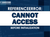 Referenceerror Cannot Access Before Initialization Solved