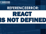 Referenceerror React Is Not Defined Solved