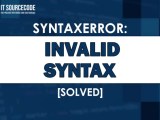 Syntaxerror Invalid Syntax A Troubleshooting Guide