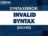 Syntaxerror Invalid Syntax A Troubleshooting Guide