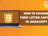 How To Change First Letter Capital In Javascript