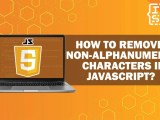How To Remove All Non Alphanumeric Characters In Javascript