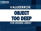 Valueerror Object Too Deep For Desired Array Solved