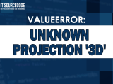 Valueerror Unknown Projection 3d Solved