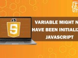 Variable Might Not Have Been Initialized Javascript Solved