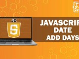 Javascript Date Add Days Methods And Use Cases