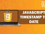 Mastering Timestamp To Date Conversion In Javascript