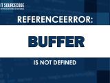 Referenceerror Buffer Is Not Defined Solved