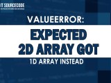 Valueerror Expected 2d Array Got 1d Array Instead Solved