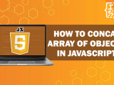 How To Concat Array Of Objects In Javascript