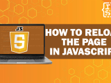 How To Reload The Page In Javascript