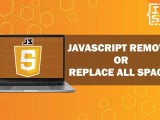 How To Replace Or Remove All Spaces From A String In Javascript