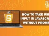 How To Take User Input In Javascript Without Prompt