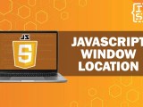 Javascript Window Location Everything You Need To Know