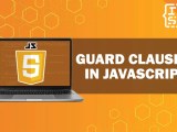 Simplifying Conditional Logic With Guard Clauses In Javascript