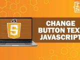 How To Change Button Text Javascript