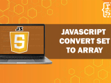Mastering Ways To Convert Set To Array Javascript