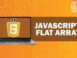 How To Use The Flat Method To Flatten Arrays In Javascript