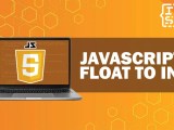 Converting Floats To Integers In Javascript 10 Effective Ways