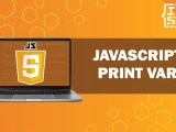 How To Print Var Javascript Why It Matters