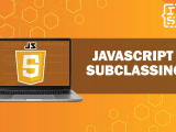 Subclassing In Javascript Implementation And Examples