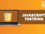 How To Use Javascript Tostring Method Solutions With Examples
