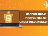 Fixing Cannot Read Properties Of Undefined Javascript Errors