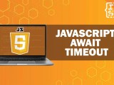 Javascript Await Timeout For Asynchronous Operations