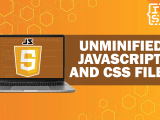 How To Fix Unminified Javascript And Css Files