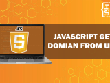 How Javascript Get Domain From Url 4 Methods