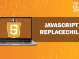 Replacechild Javascript A Comprehensive Guide