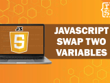 Javascript Swap Two Variables Ultimate Guide