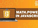 What Is Math Power Or Math Pow Method In Javascript