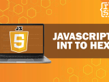 Javascript Int To Hex Converting Integers To Hexadecimal