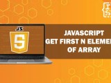 Javascript Get First N Elements Of Array Your Ultimate Guide