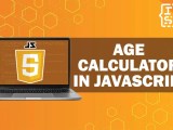 Age Calculator In Javascript Calculate Age From Date Of Birth