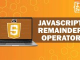 What Is Javascript Remainder Operator