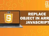 How To Find And Replace Object In An Array Javascript