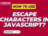 How To Use Escape Characters In Javascript Solved