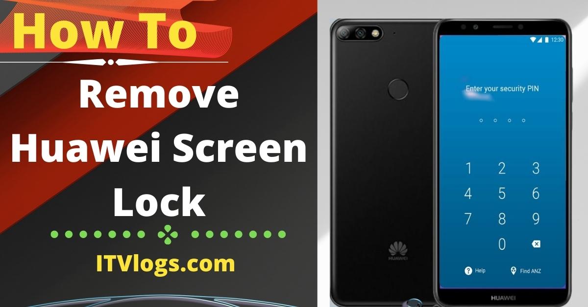 How To Remove Huawei Screen Lock Step By Step Guide how-to-remove-huawei-screen-lock-step-by-step-guide