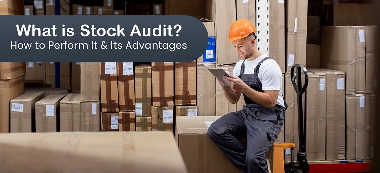 What is Stock Audit? [How to Perform It & Its Advantages]