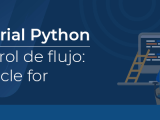 For En Python El Bucle For Cómo Usarlo Estructura Y Ejemplos