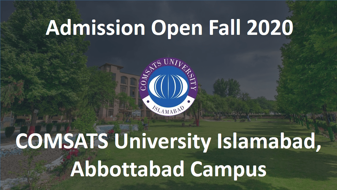 [Admissions Open Fall 2020] COMSATS University Islamabad, Abbottabad ...