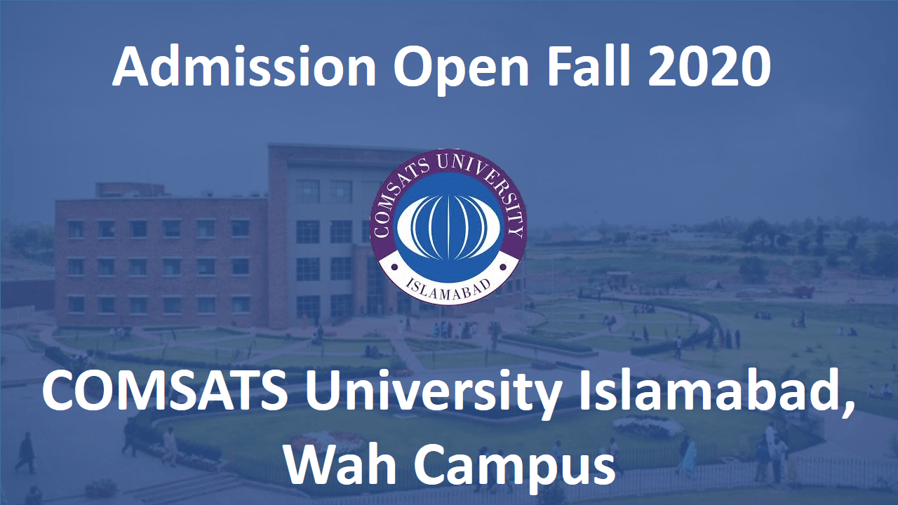 [Admissions Open Fall 2020] COMSATS University Islamabad, Wah Campus ...