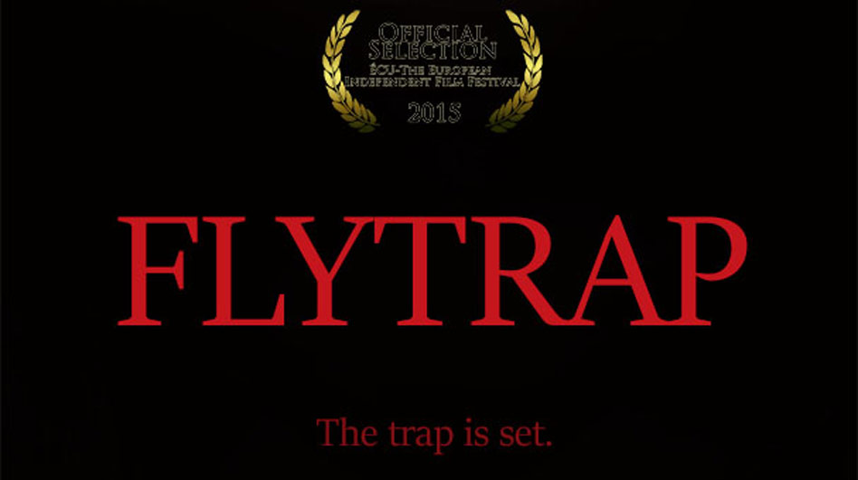Flytrap to Have World Premiere at ECU European Independent Film Festival - Movies - Jammerzine
