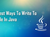 Write To File In Java Best Ways And Other Approaches For Writing