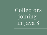 Collectors Joining In Java 8 Java Developer Central
