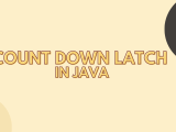 Countdownlatch In Java Java Developer Central